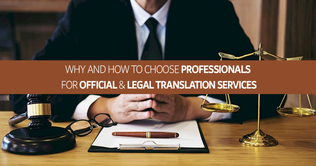 Why and How to Choose Professionals for Official & Legal Translation ...