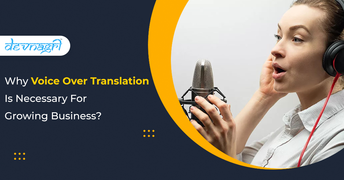 Why Voice Over Translation Is Necessary For Growing Business? - Devnagri