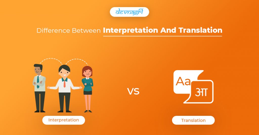 Difference between Interpretation and Translation - Devnagri