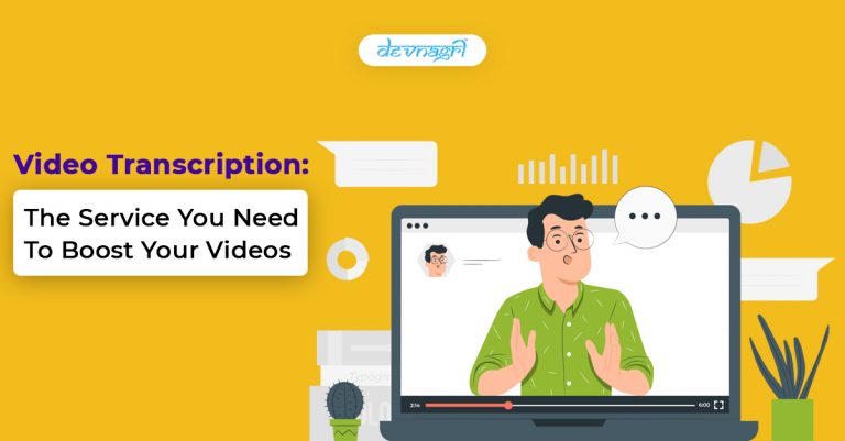 Video Transcription: The Service You Need To Boost Your Videos - Devnagri