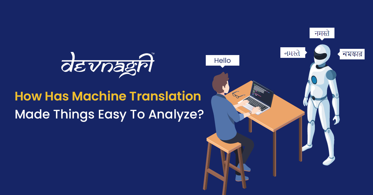 How Has Machine Translation Made Things Easy To Analyze? - Devnagri