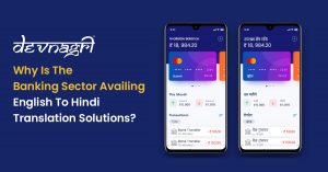 Why Is The Banking Sector Availing English To Hindi Translation Solutions? - Devnagri