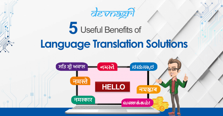 5 Useful Benefits of Language Translation Solutions - Devnagri